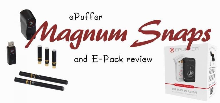 ePuffer Magnum Snaps and E-Pack Review by SmokeTastic