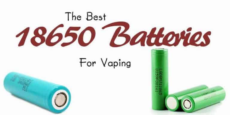 Indepth Review Of The Best 18650 Batteries For Vaping