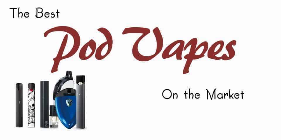 Best Pod Vapes For 2023: Top Brands and Vape Advice