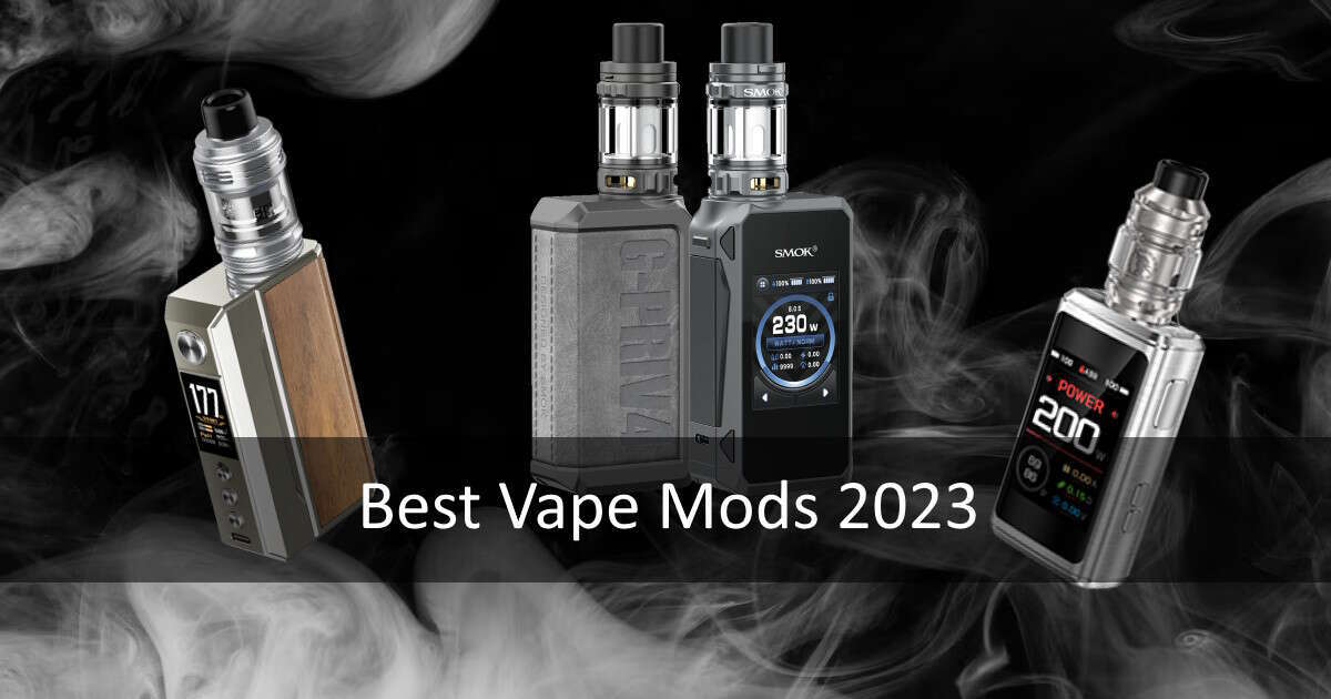 Best Box Mods And Vape Mods For 2023 With Advice And Top Tips Best Box Mods And Vape Mods For 2023 With Advice And Top Tips