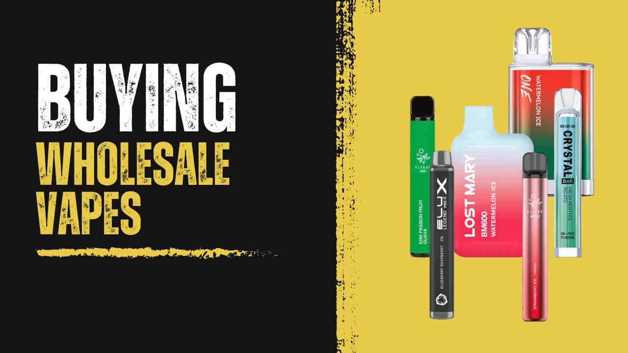 The Ultimate Guide to Buying Wholesale Vapes